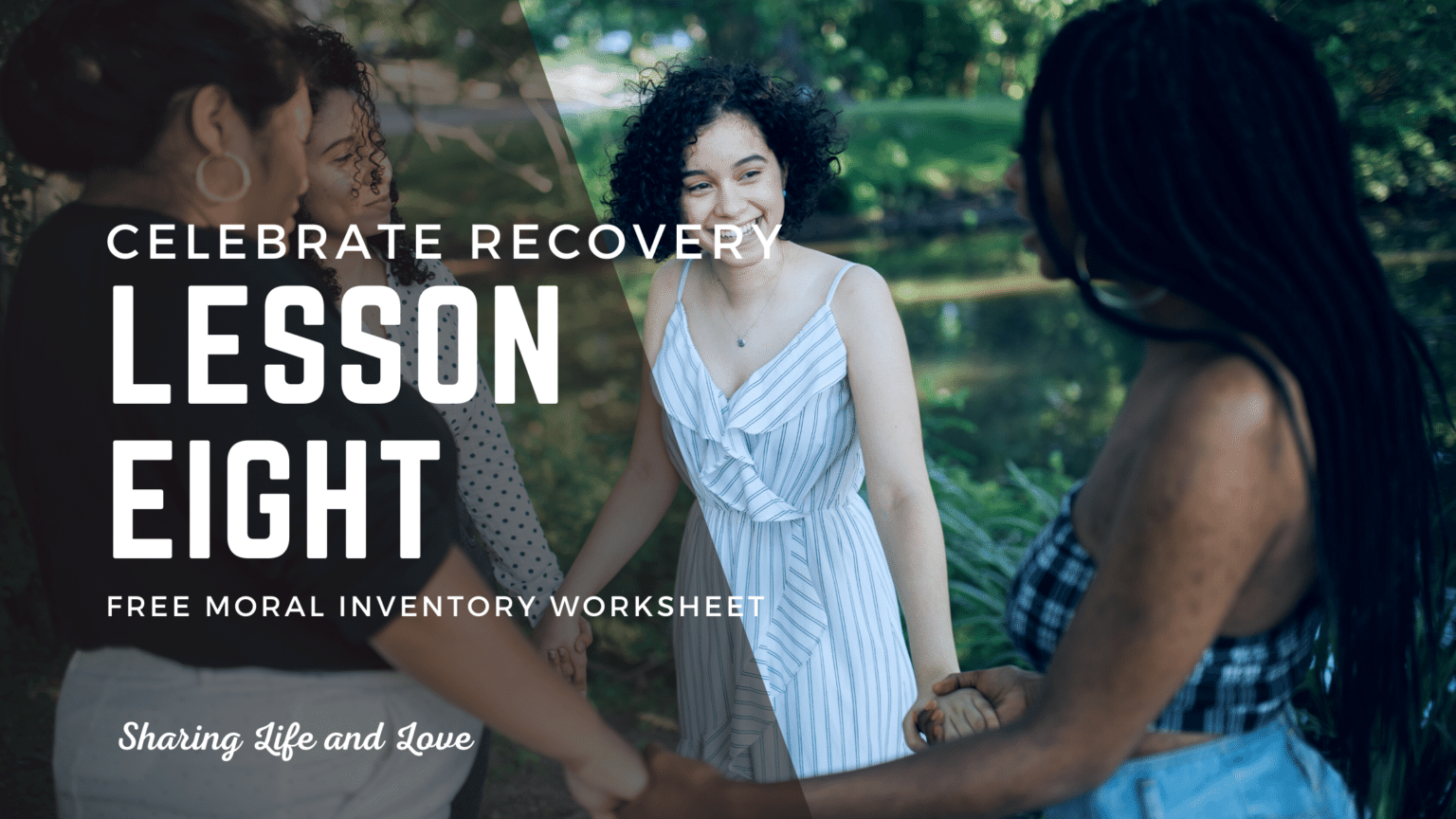 Celebrate Recovery Lesson 8: Moral (Free Worksheet) - Sharing Life and Love