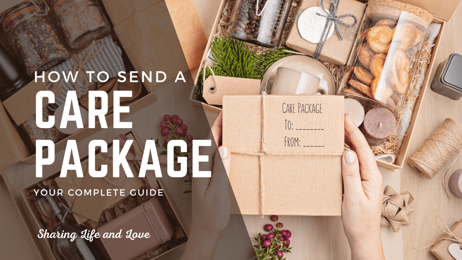 How to Send a Care Package | Your Complete Guide - Sharing Life and Love