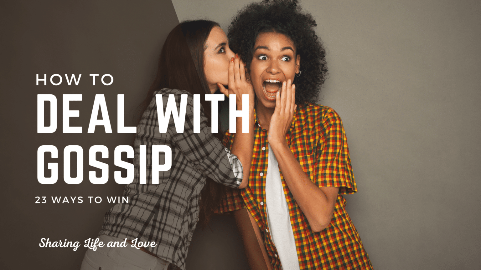How to Deal with Gossip (23 Dynamite Ways to Win) - Sharing Life and Love
