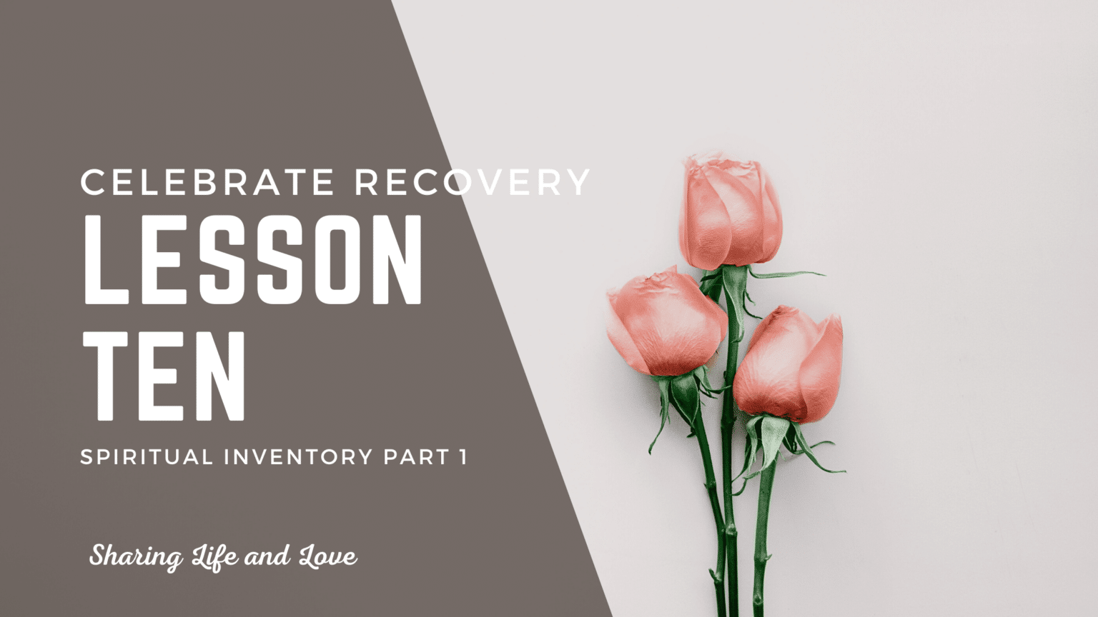Celebrate Recovery Lesson 10: Spiritual Inventory Part 1 - Sharing Life ...