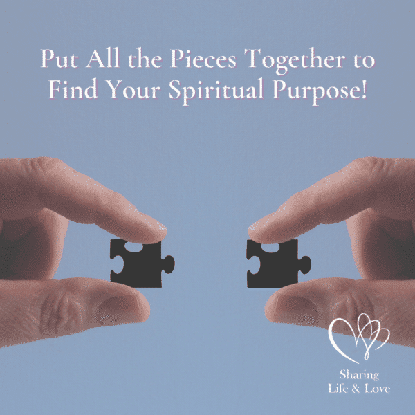 25 Exciting Ways to Discover Your Spiritual Purpose - Sharing Life and Love