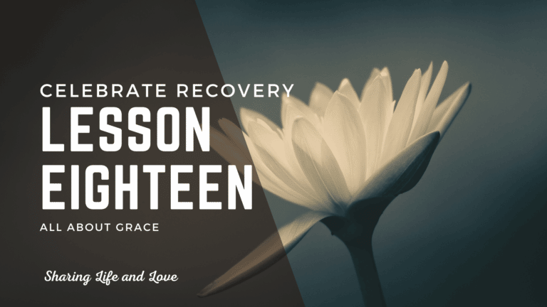 Celebrate Recovery Lesson 18: Grace + Free Study Guide - Sharing Life ...