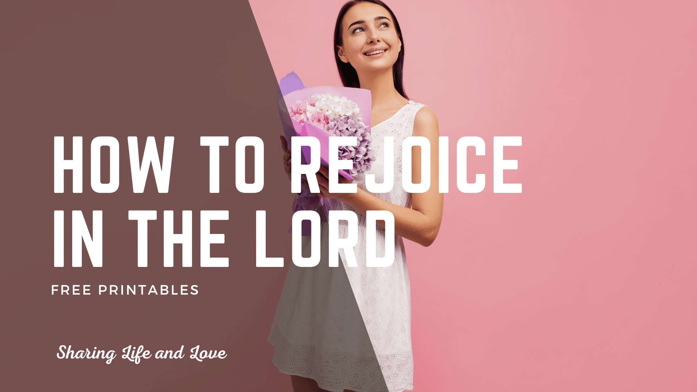 How To Rejoice In The Lord (25 Unique Ways) - Sharing Life and Love