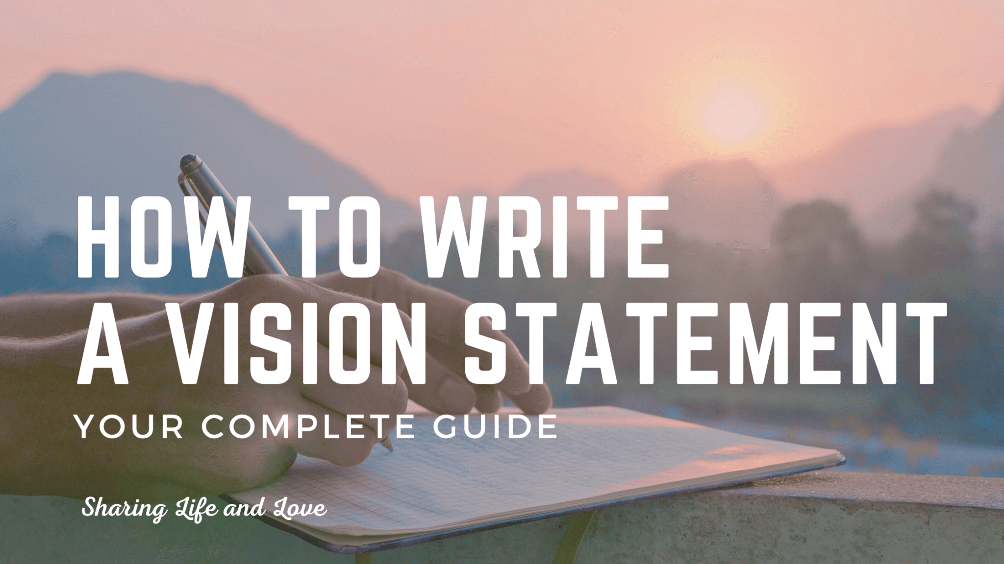 How to Write the Perfect Personal Vision Statement (7 Things to Include ...