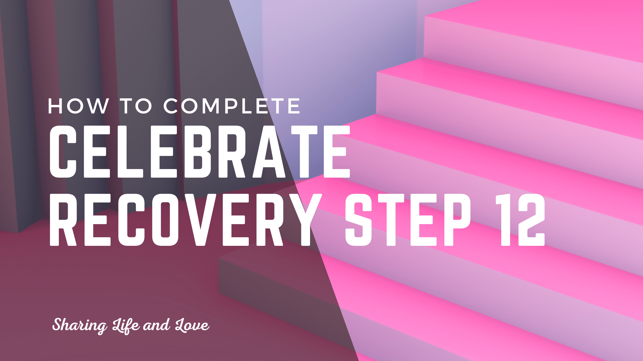 Celebrate Recovery Step 12 | How to Grow + Free Certificate - Sharing ...