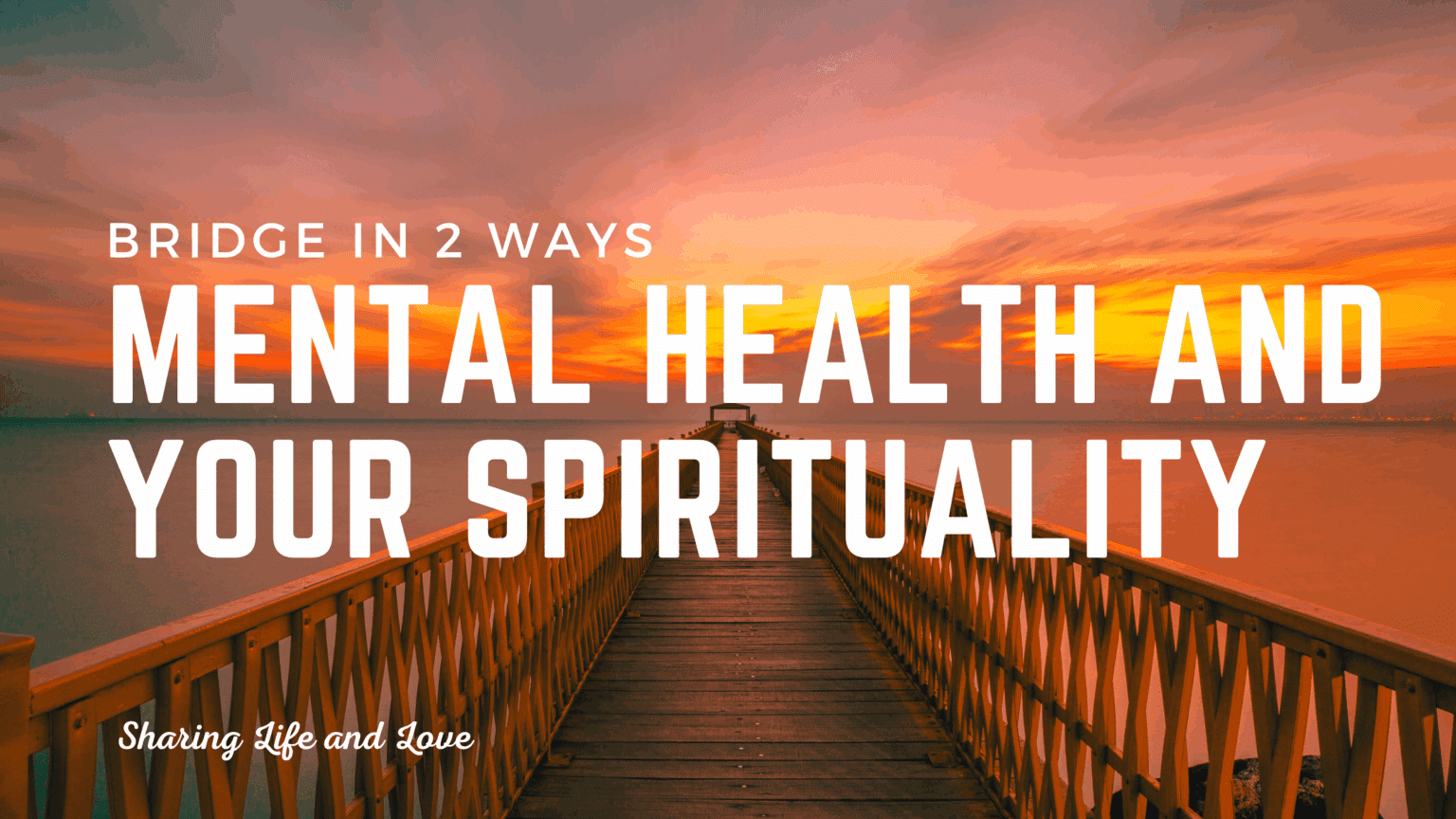 How to Bridge Mental Health and Spirituality in 2 New Ways - Sharing ...